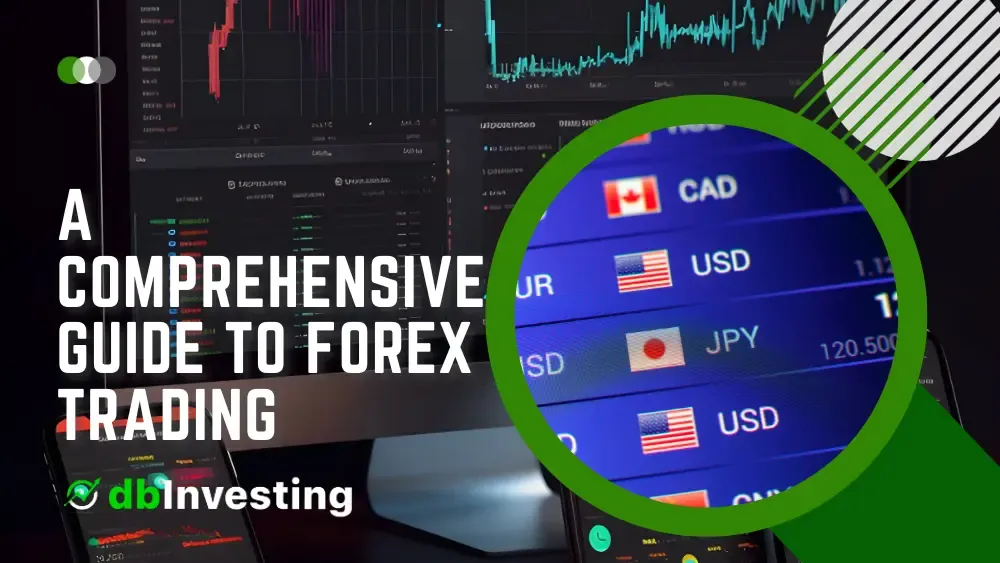 A Comprehensive Guide to Forex Trading: Strategies, Tips, and More - DB ...