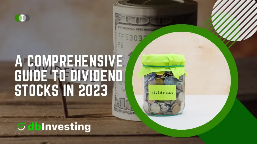 A Comprehensive Guide to Dividend Stocks in 2023: Exploring the Best ...